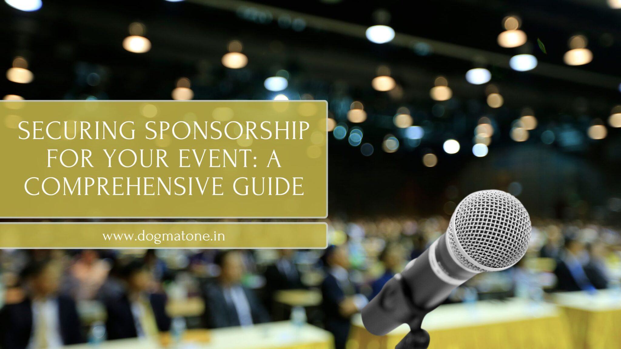 Securing Sponsorship for Your Event: A Comprehensive Guide